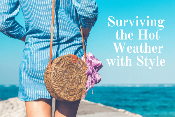 Surviving the Hot Weather with Style